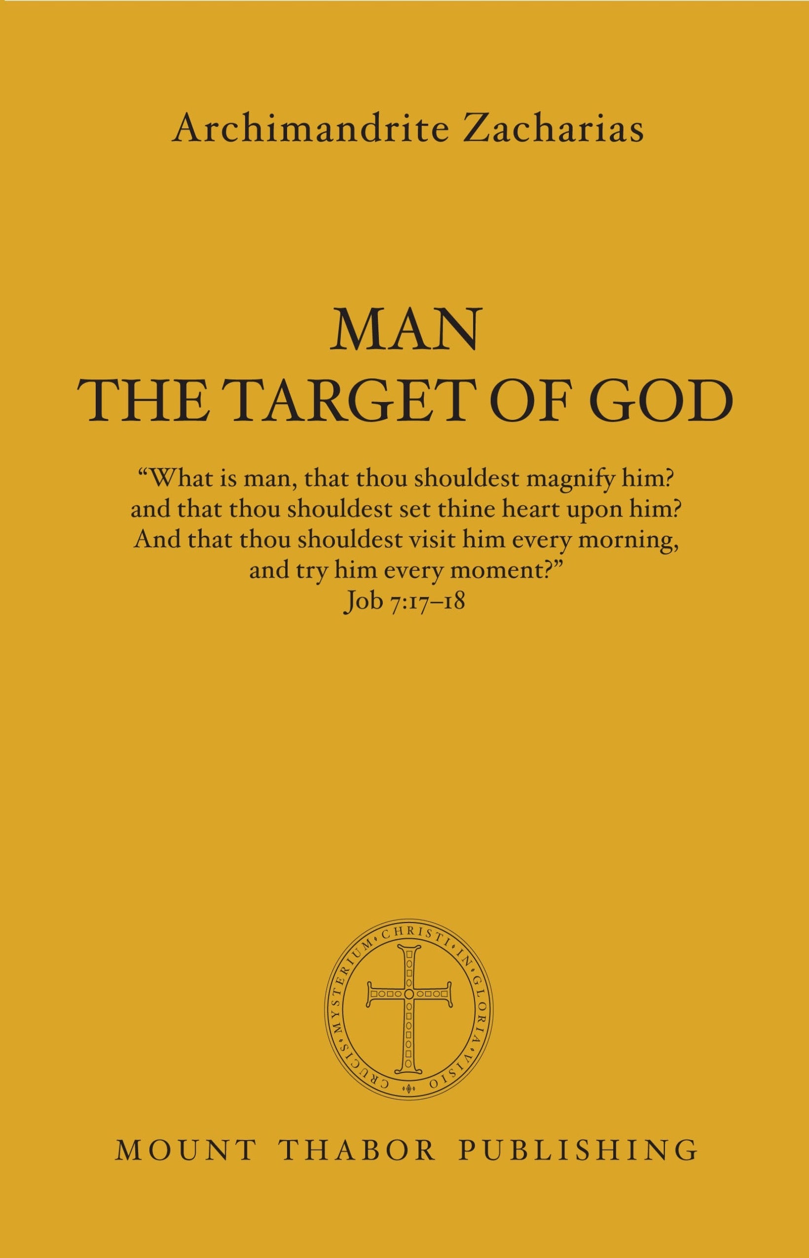 Man the Target of God, by Archimandrite Zacharias – MOUNT THABOR PUBLISHING